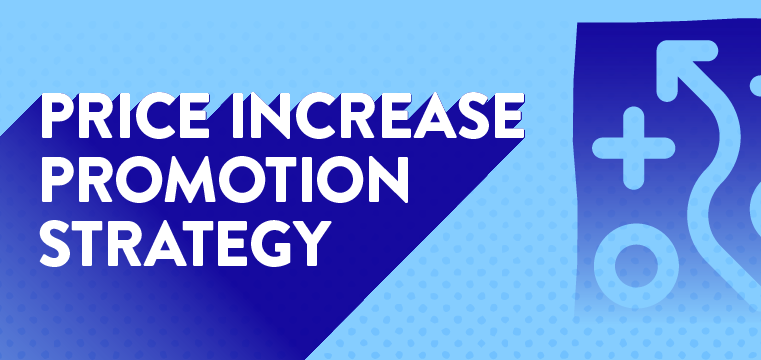 Price Increase Promotion Strategy